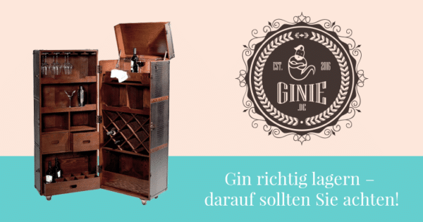 Gin richtig lagern – darauf solltest Du achten! | Ginie.de